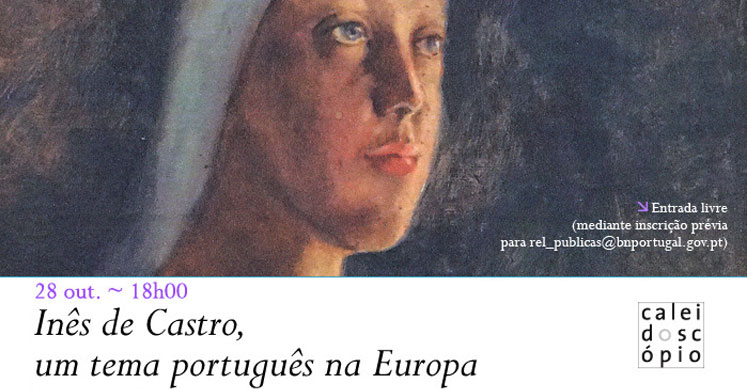 Lançamento | Inês de Castro, um tema português na Europa | 28 out ...